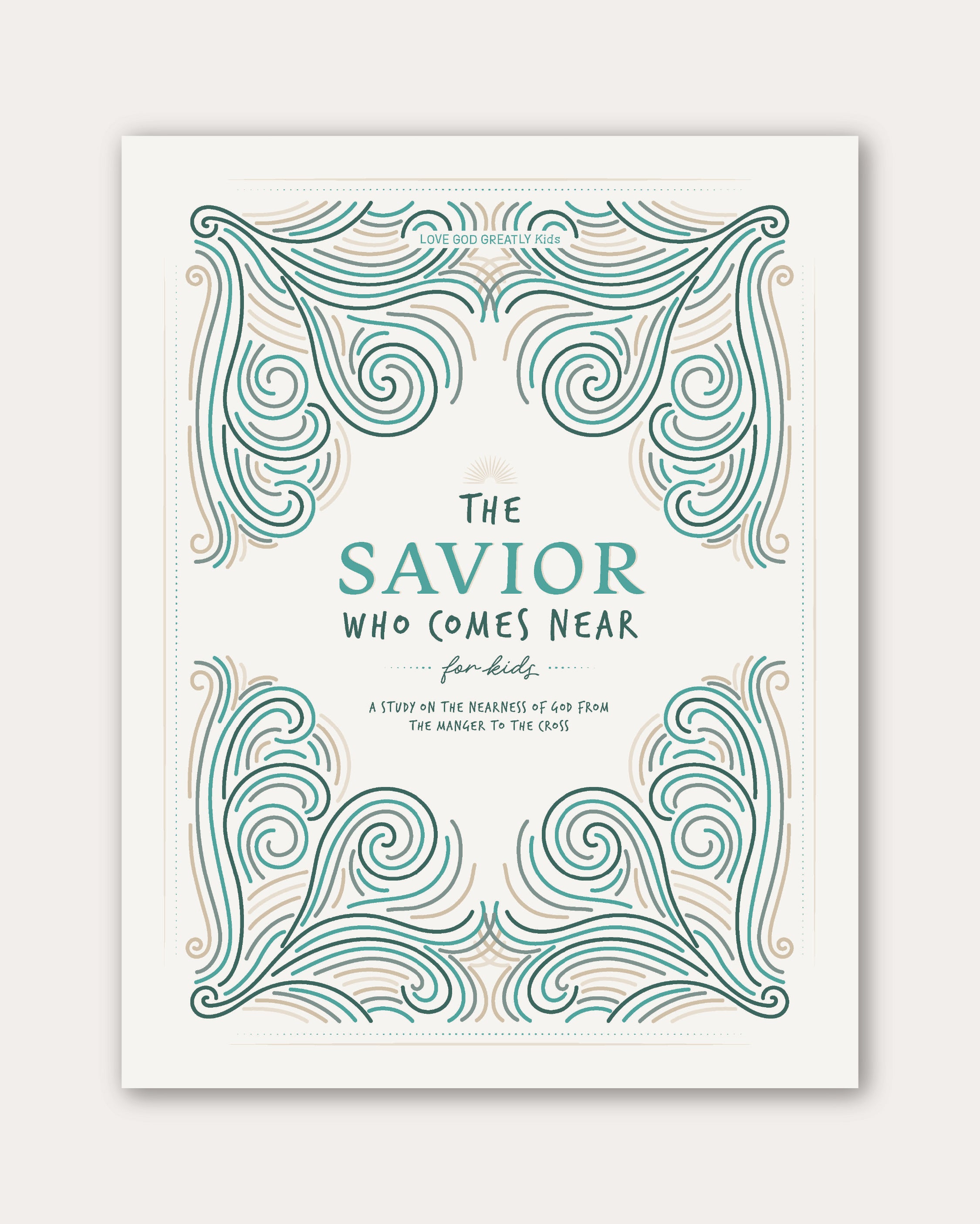 The Savior Who Comes Near for Kids – Love God Greatly
