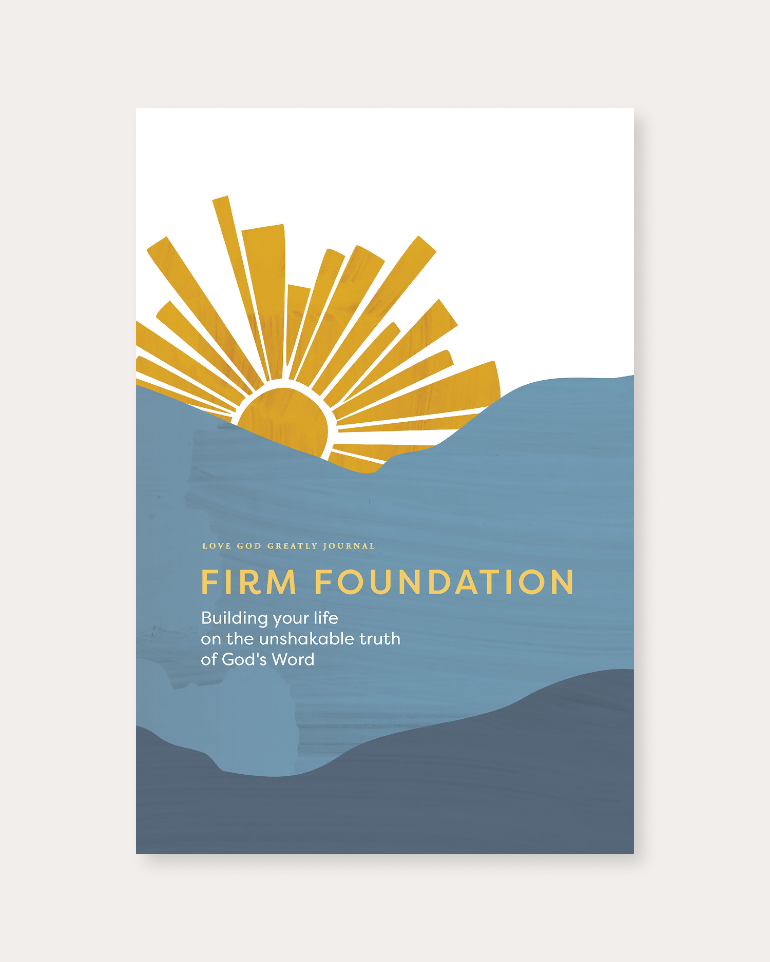 Firm Foundation – Love God Greatly