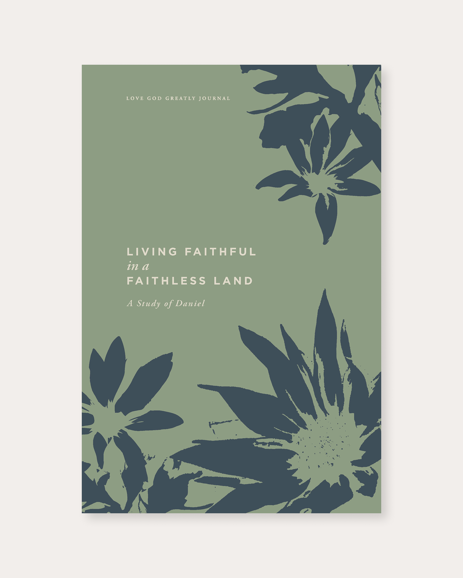 Living Faithful in a Faithless Land – Love God Greatly