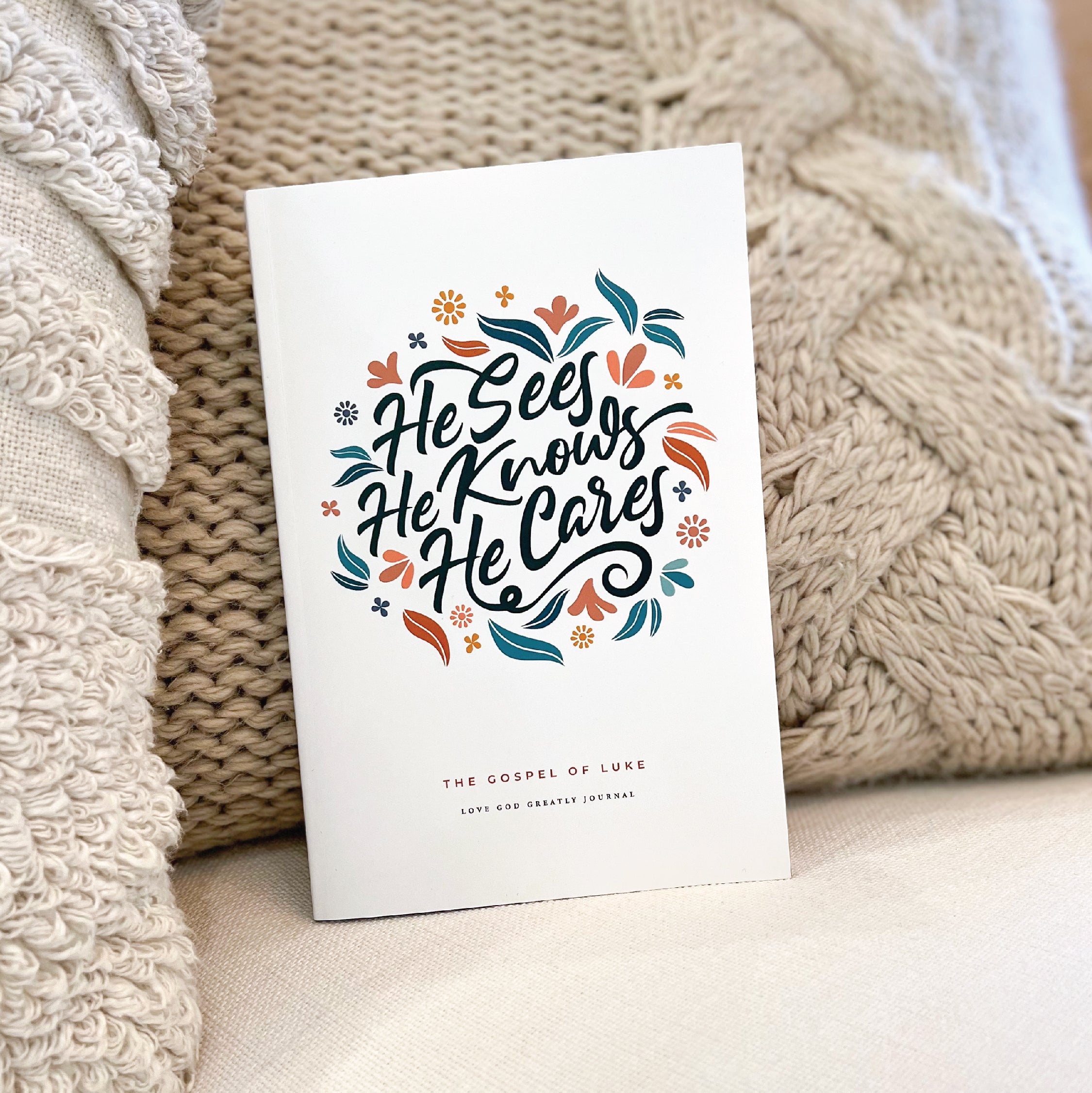 He Sees, He Knows, He Cares – Love God Greatly